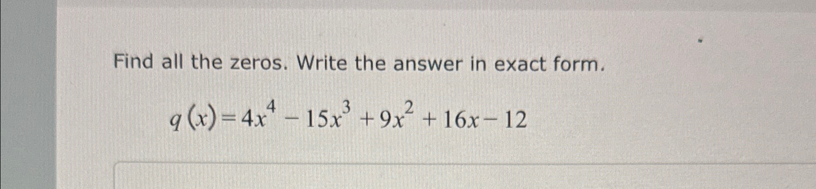 Solved Find all the zeros. Write the answer in exact | Chegg.com
