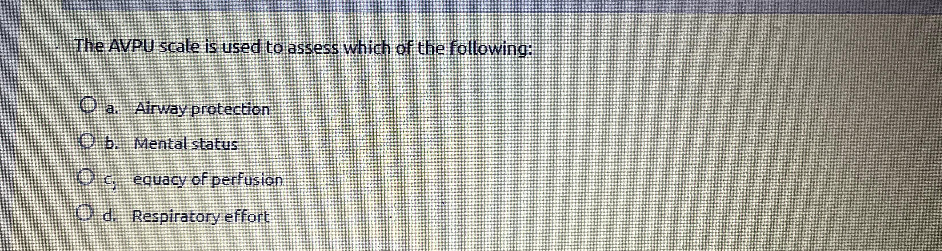 Solved The AVPU scale is used to assess which of the | Chegg.com