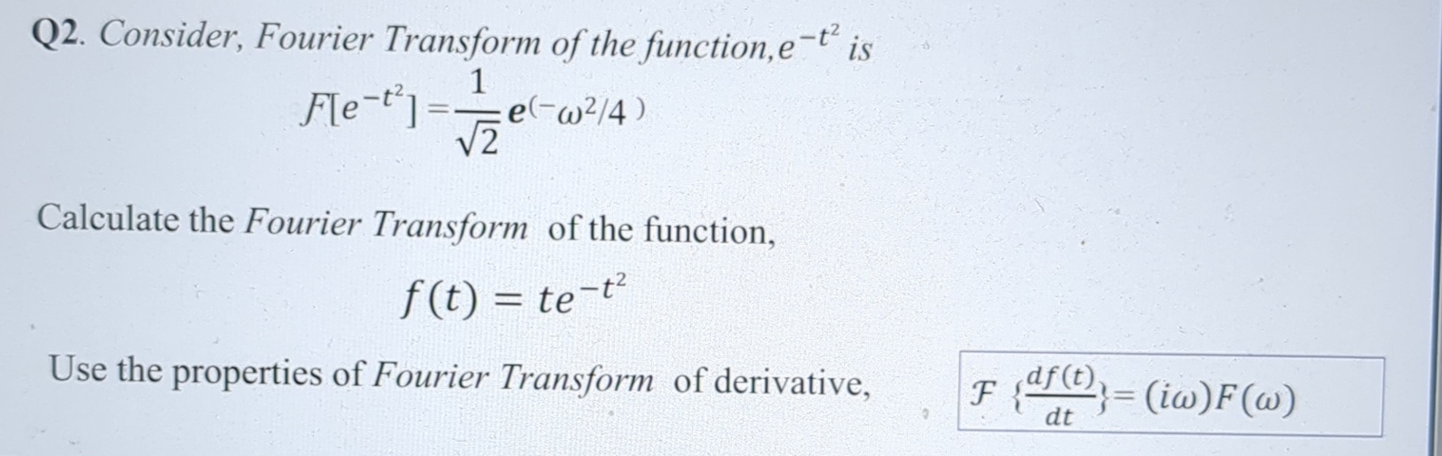 Solved Q2. ﻿Consider, Fourier Transform of the function, | Chegg.com