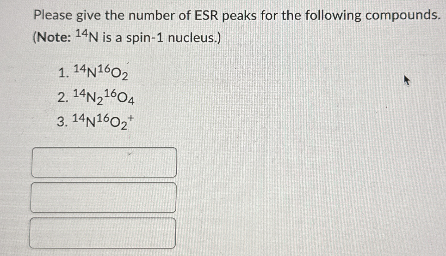 Solved Please give the number of ESR peaks for the following | Chegg.com