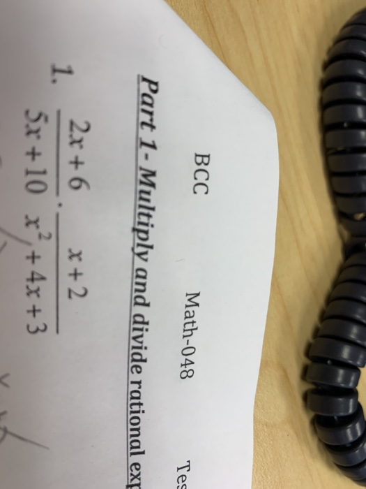 Solved Math-048 Tes BCC Math-048 Tes Part 1- Multiply and | Chegg.com