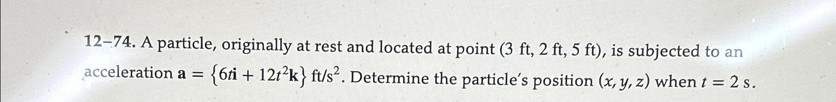 Solved 12-74. ﻿A particle, originally at rest and located at | Chegg.com