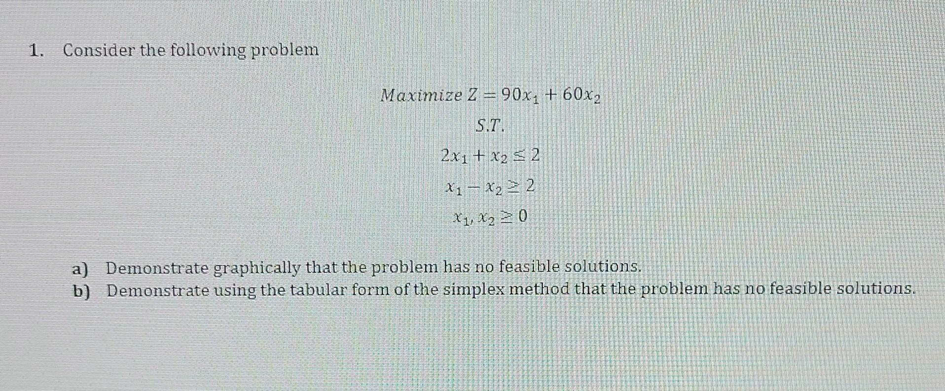 Solved 1. Consider the following problem Maximize | Chegg.com