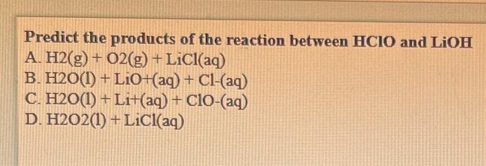 Solved Predict the products of the reaction between HClO and | Chegg.com
