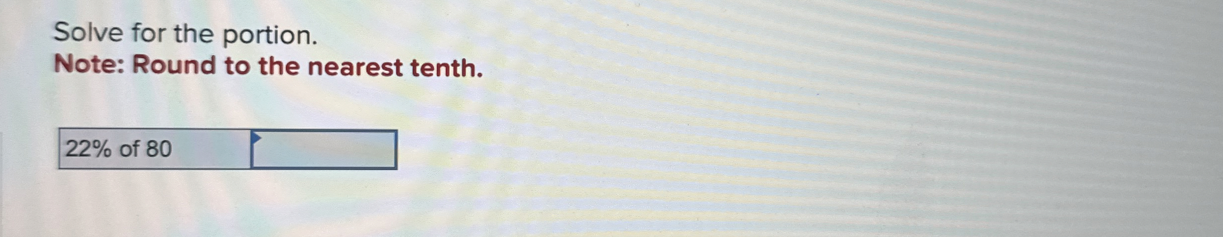 Solved Solve for the portion.Note: Round to the nearest | Chegg.com