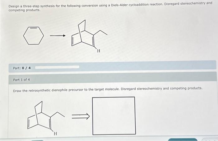 Solved part 2/4: Draw the retrosynthetic dine preursor to | Chegg.com