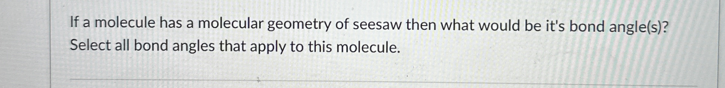 High Quality SOLUTION If a molecule has a molecular geometry of seesaw ...