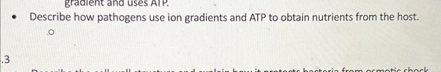 Solved Describe how pathogens use ion gradients and ATP to | Chegg.com
