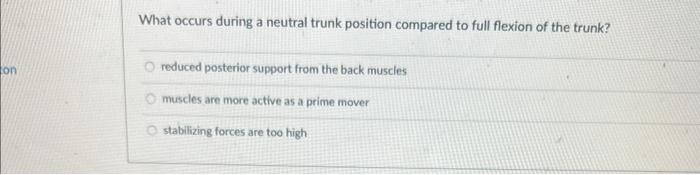 Solved What occurs during a neutral trunk position compared | Chegg.com