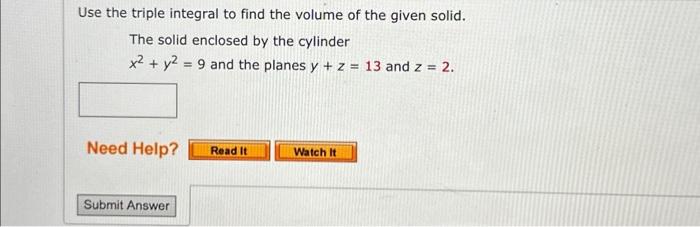 Solved Use the triple integral to find the volume of the | Chegg.com