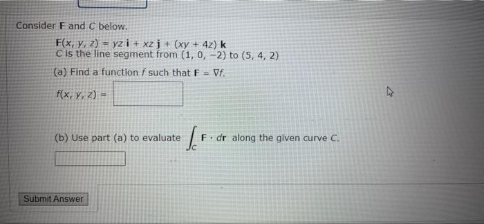 Solved Consider F and C below. F(x, y, z)=yzi+xzj + (xy + | Chegg.com