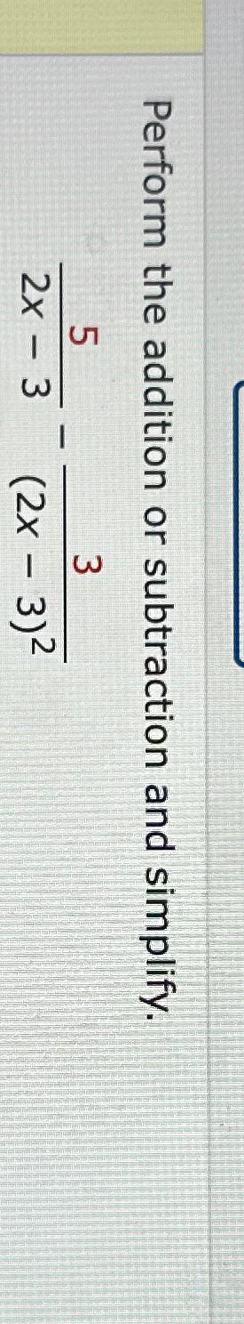 Solved Perform the addition or subtraction and | Chegg.com