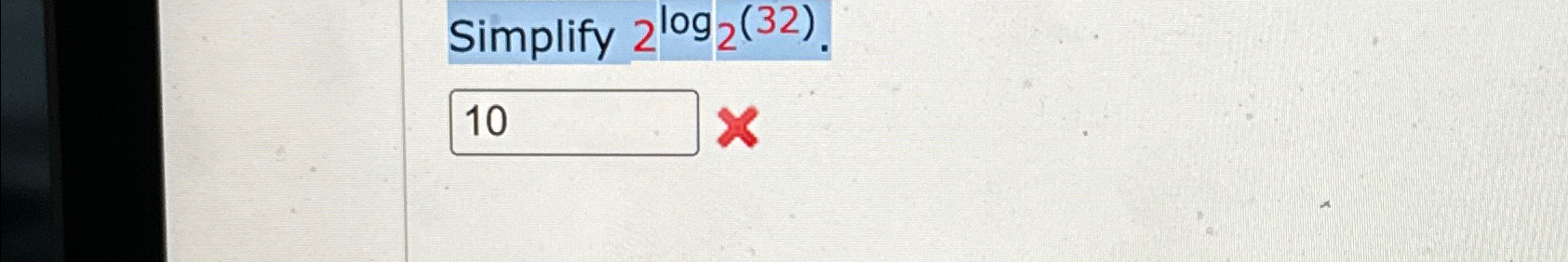 Simplify 2log2(32).|x | Chegg.com Simplify 2log2(32).|x | Chegg.com