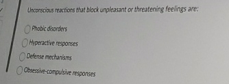 Solved Unconscious reactions that block unpleasant or | Chegg.com