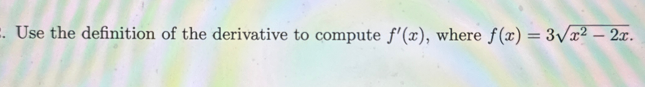 Solved Use the definition of the derivative to compute | Chegg.com
