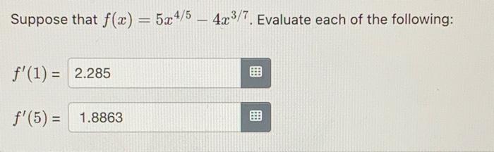 Suppose that f(x) = 5x4/5 - 4x³/7. Evaluate each of | Chegg.com