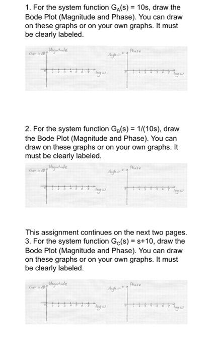 Solved 1. For the system function GA(s)=10s, draw the Bode | Chegg.com