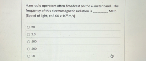 Solved Ham radio operators often broadcast on the 6 -meter | Chegg.com