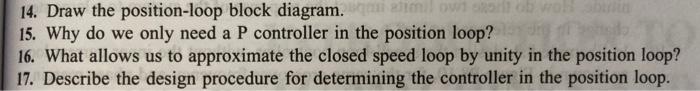 Solved 14. Draw the position-loop block diagram. til o g 15. | Chegg.com
