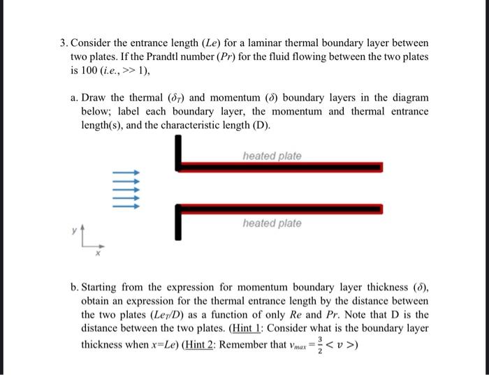 Solved 3. Consider the entrance length (Le) for a laminar | Chegg.com