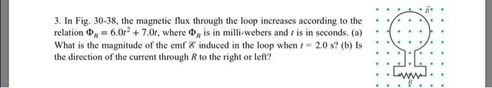 Solved 3. In Fig. 30-38, the magnetic flux through the loop | Chegg.com