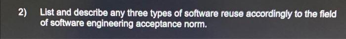 Solved 2) List and describe any three types of software | Chegg.com