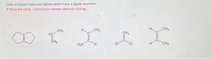 Solved Click on those molecules below which have a dipole | Chegg.com