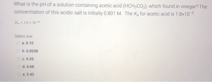 Solved What is the pH of a solution containing acetic acid | Chegg.com