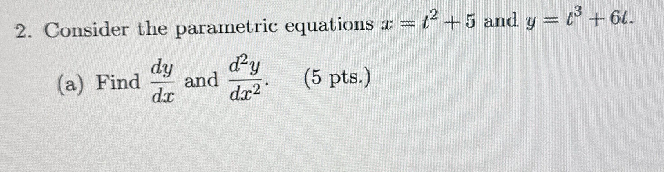 Solved Consider the parametric equations x=t2+5 ﻿and | Chegg.com