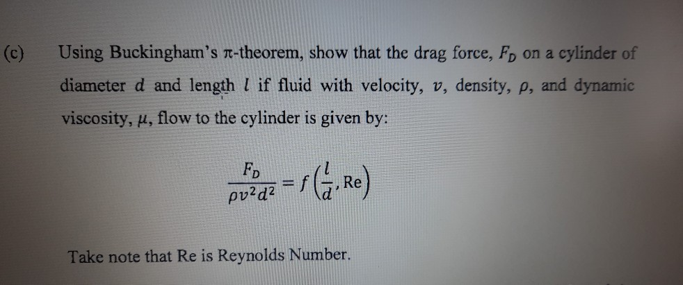 Solved (c) Using Buckingham's t-theorem, show that the drag | Chegg.com