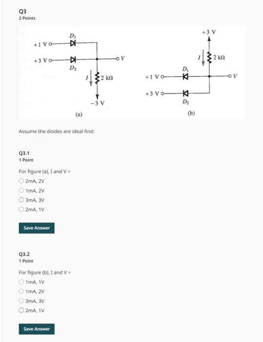 Solved Assume the diodes are ideal find: Q3.1 1 Point For | Chegg.com