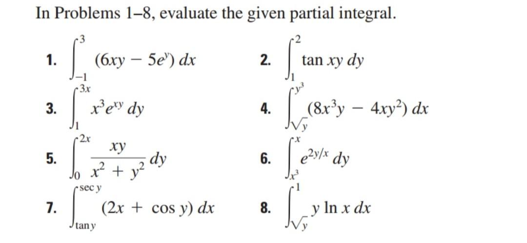 Solved In Problems 1-8, evaluate the given partial integral. | Chegg.com