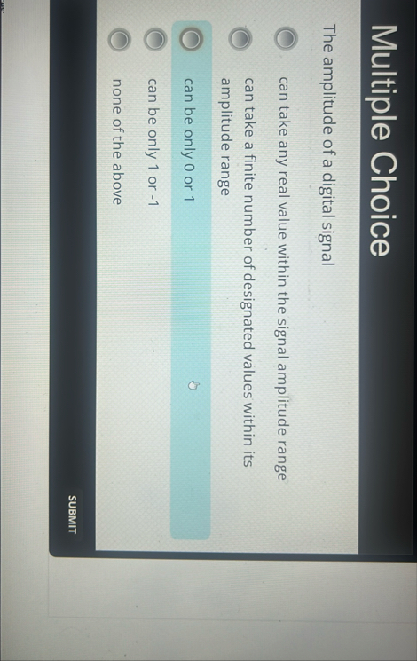 Multiple ChoiceThe amplitude of a digital signalcan | Chegg.com