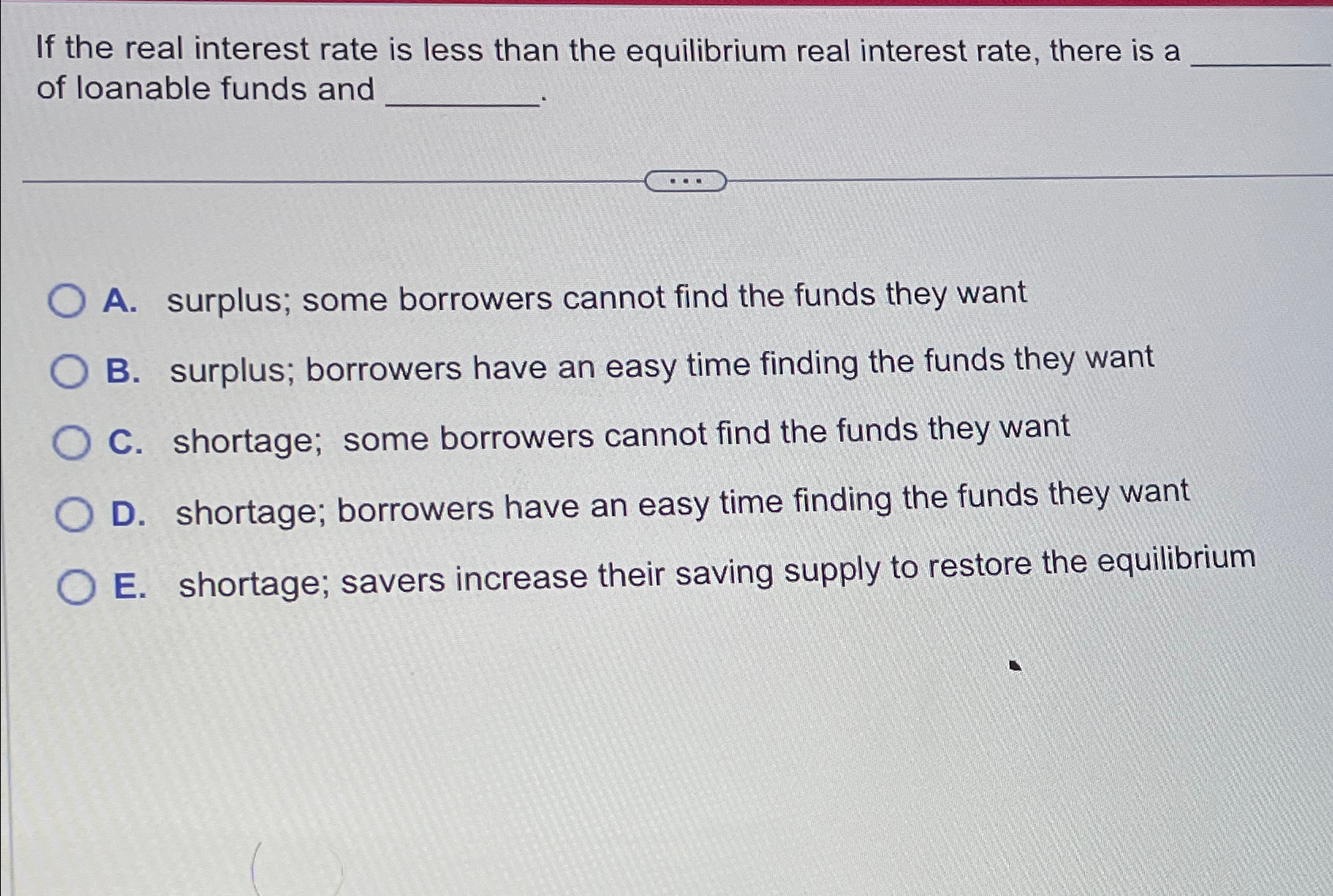 Solved If the real interest rate is less than the | Chegg.com