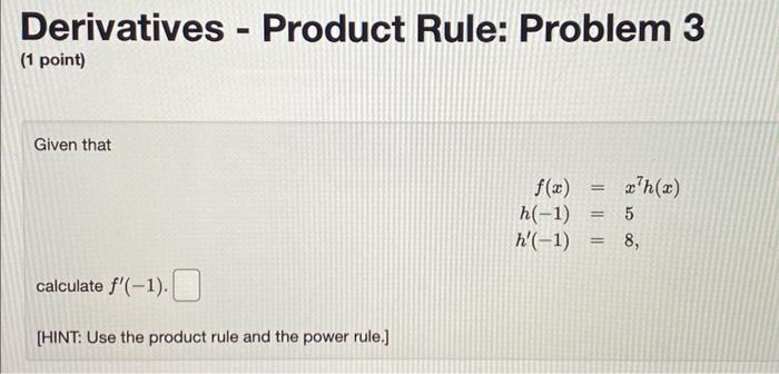 Solved Derivatives - Product Rule: Problem 3 (1 point) Given | Chegg.com