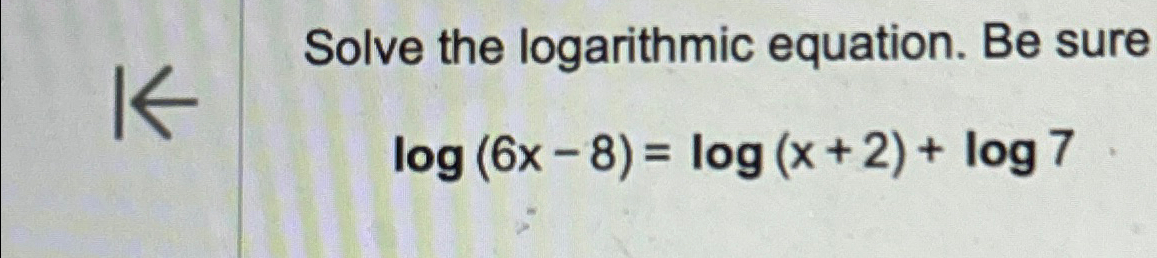 Solved Solve the logarithmic equation. | Chegg.com