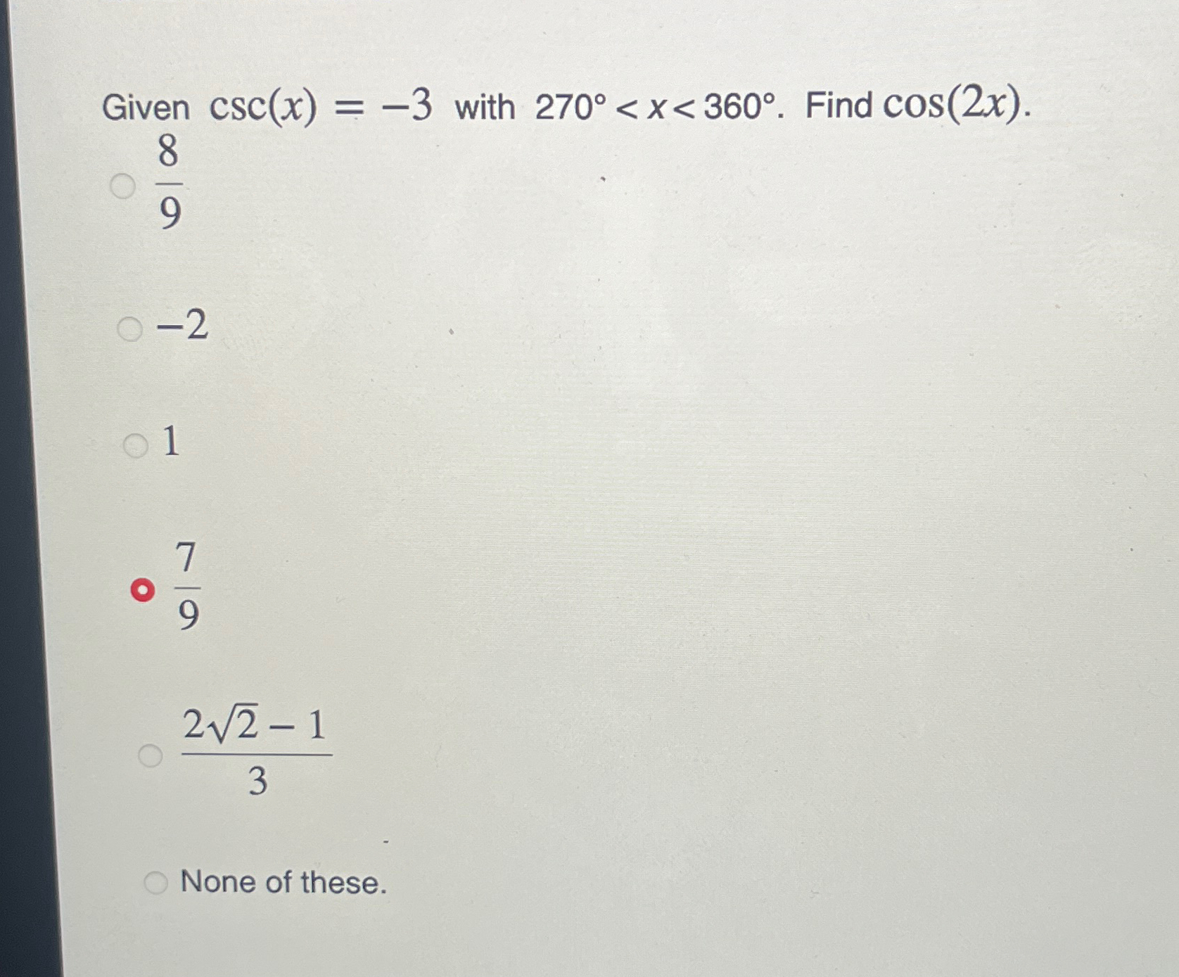 Solved Given csc(x)=-3 ﻿with cos(2x)89-279222-13270°. ﻿Find | Chegg.com