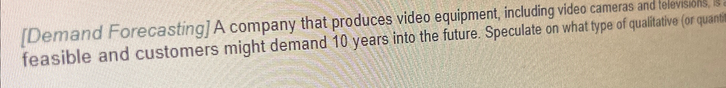 Solved [Demand Forecasting] ﻿A company that produces video | Chegg.com