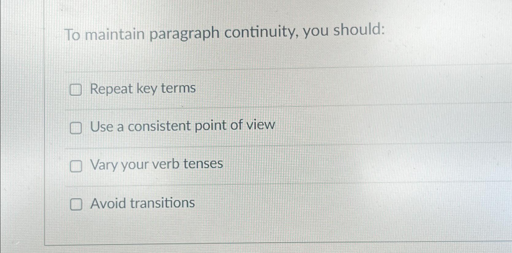 Solved To maintain paragraph continuity, you should:Repeat | Chegg.com