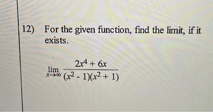 Solved 12) For the given function, find the limit, if it | Chegg.com