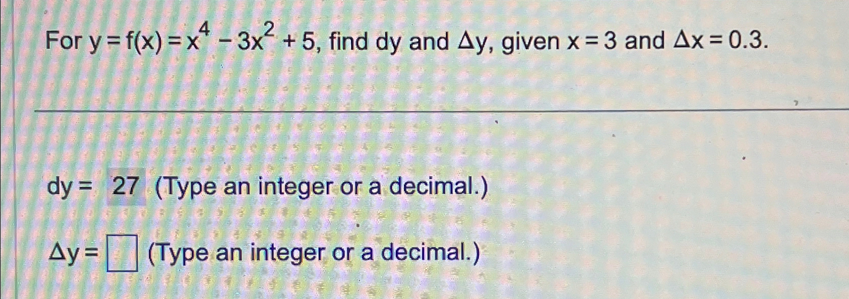 Solved For y=f(x)=x4-3x2+5, ﻿find dy and Δy, ﻿given x=3 ﻿and | Chegg.com
