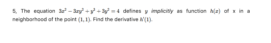 Solved The equation 3x2-3xy2+y3+3y2=4 ﻿defines y ﻿implicitly | Chegg.com