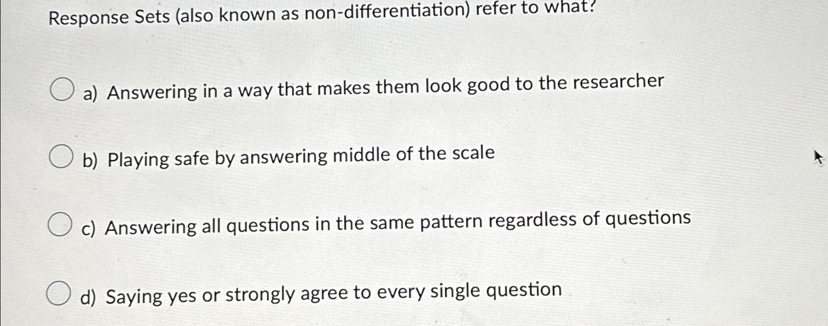 Solved Response Sets (also known as non-differentiation) | Chegg.com
