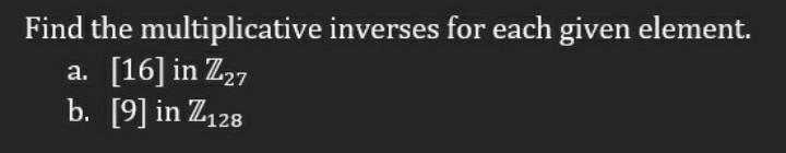 Solved Find the multiplicative inverses for each given | Chegg.com