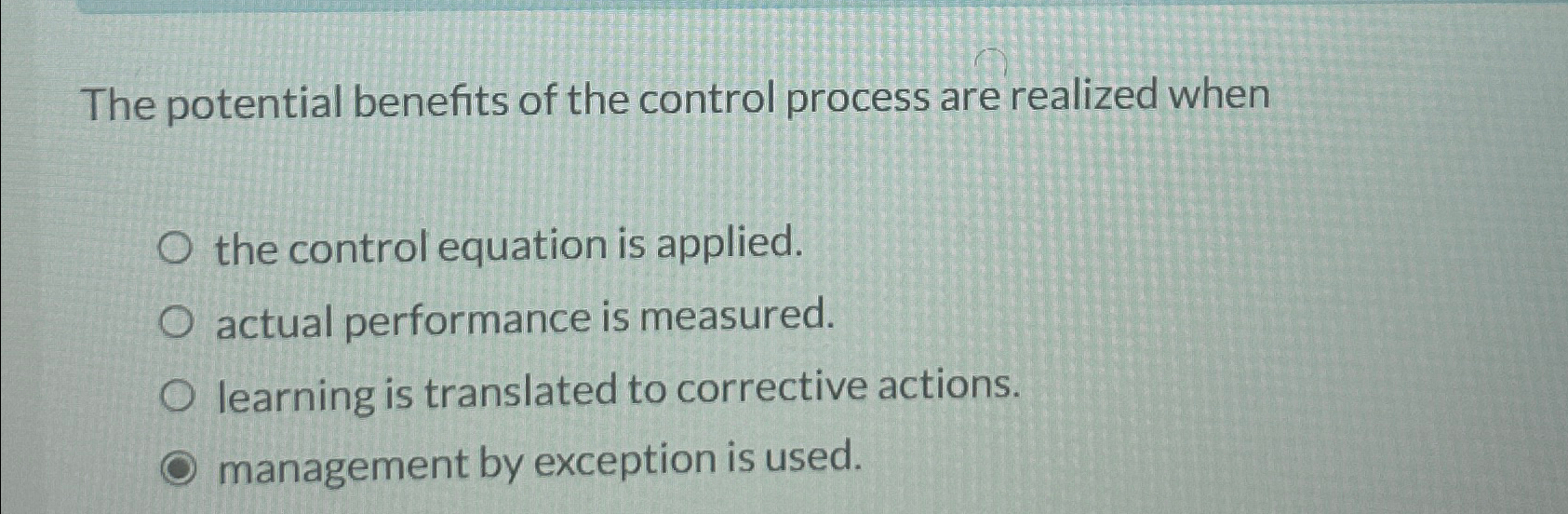 Solved The potential benefits of the control process are | Chegg.com