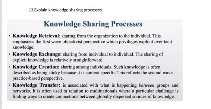 Solved 13.Explain knowledge sharing processes. Knowledge | Chegg.com