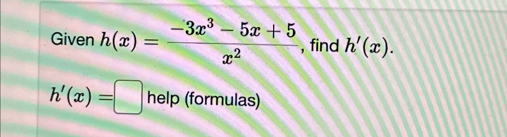 Solved Given h(x)=-3x3-5x+5x2, ﻿find h'(x) h'(x)= ﻿help | Chegg.com