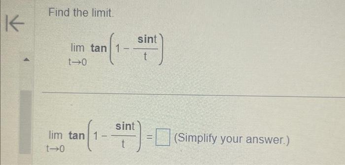 Solved K Find the limit. lim tan 1 lim tan 1 t-0 sint t sint | Chegg.com