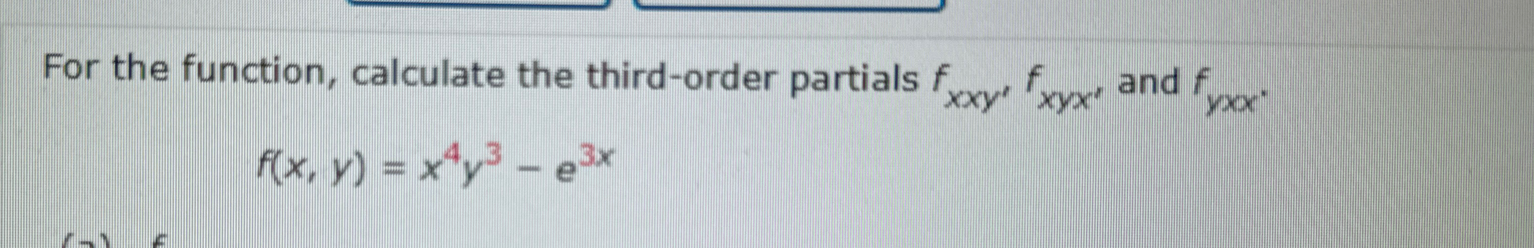 Solved For the function, calculate the third-order partials | Chegg.com