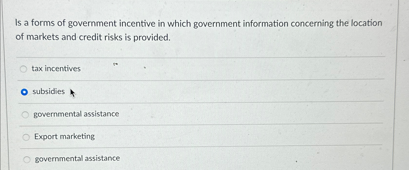 Solved Is a forms of government incentive in which | Chegg.com